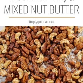 Maple Cinnamon Mixed Nut Butter - Simply Quinoa